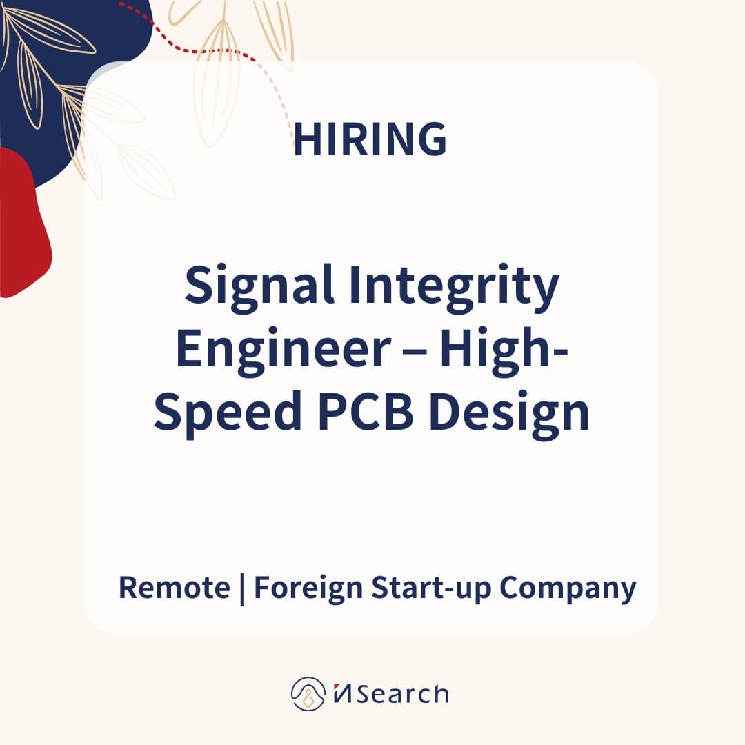 Signal Integrity Engineer – High-Speed PCB Design | iNSearch 卓恩管理顧問有限公司
